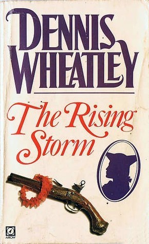 The Rising Storm (Roger Brook, #3) by Dennis Wheatley | Goodreads