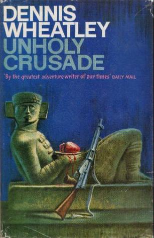 Unholy Crusade (Black Magic, #8) by Dennis Wheatley | Goodreads