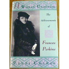 A Woman Unafraid: The Achievements of Frances Perkins by Penny Colman ...