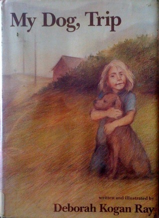 My Dog, Trip by Deborah Kogan Ray | Goodreads