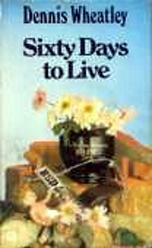 Sixty Days to Live by Dennis Wheatley | Goodreads