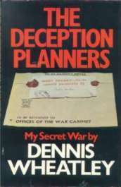 The deception planners: My secret war by Dennis Wheatley | Goodreads