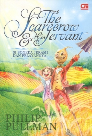 The Scarecrow & His Servant - Si Boneka Jerami dan Pelayannya by Philip ...