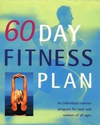 60 Day Fitness Plan: An Individual Exercise Program for Men and Women ...