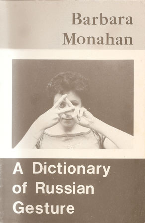 A Dictionary of Russian Gesture by Barbara Monahan | Goodreads