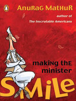 Making The Minister Smile by Anurag Mathur | Goodreads
