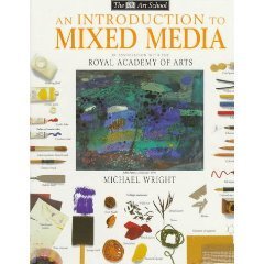 Introduction to Mixed Media (Art School) by Michael Wright | Goodreads