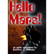 Hello Mars! by Geoffrey T. Williams | Goodreads