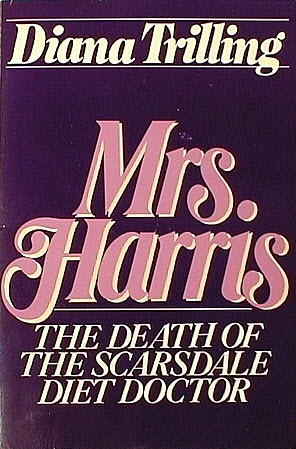 Mrs. Harris: The Death of the Scarsdale Diet Doctor by Diana Trilling ...