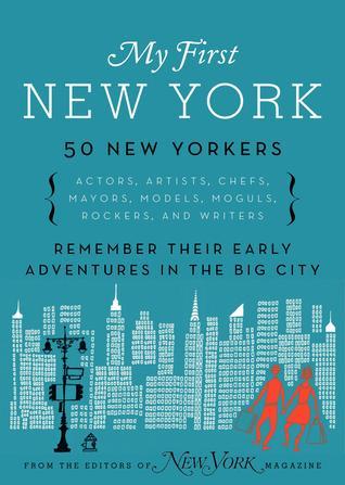 My First New York: Early Adventures in the Big City (As Remembered by ...