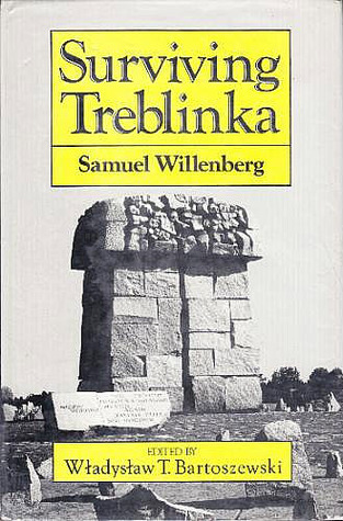 Surviving Treblinka by Samuel Willenberg | Goodreads