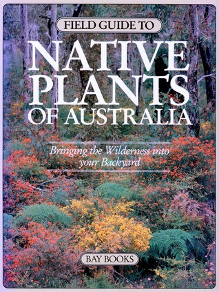 Field Guide to Native Plants of Australia by The Living Australia ...