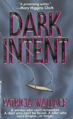 Dark Intent by Patricia Wallace | Goodreads
