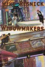 Widowmakers (The Widowmaker, #1-3) by Mike Resnick | Goodreads
