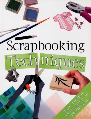 Scrapbooking Techniques by Louise Riddell | Goodreads