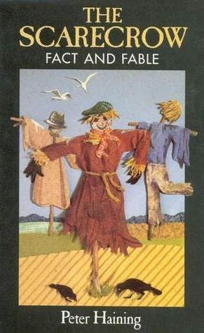 The scarecrow : fact and fable by Peter Haining | Goodreads