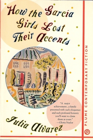 How the Garcia Girls Lost Their Accents by Julia Alvarez | Goodreads