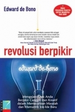 Revolusi Berpikir Edward de Bono: Mengajari Anak Anda Berpikir Canggih ...