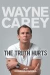 The Truth Hurts by Wayne Carey | Goodreads