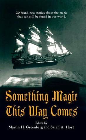 Something Magic This Way Comes by Martin H. Greenberg | Goodreads
