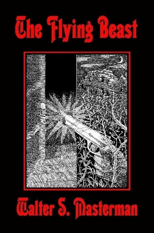 The Flying Beast by Walter S. Masterman | Goodreads