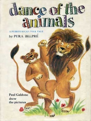 Dance of the Animals: A Puerto Rican Folk Tale by Pura Belpré | Goodreads