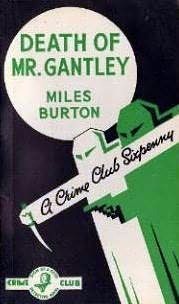 Death of Mr. Gantley (Desmond Merrion, #3) by Miles Burton | Goodreads