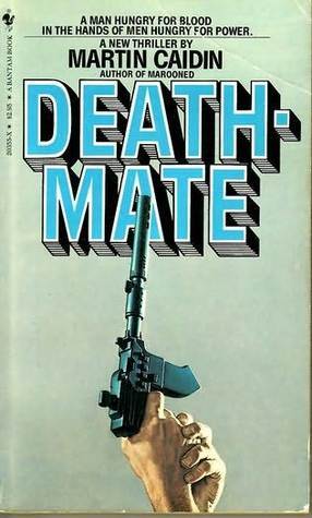 Deathmate by Martin Caidin | Goodreads
