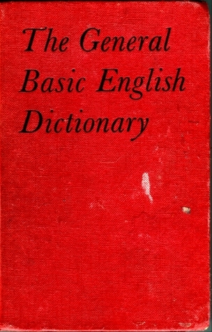 The General Basic English Dictionary by Charles Kay Ogden | Goodreads