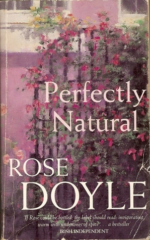 Perfectly Natural by Rose Doyle | Goodreads