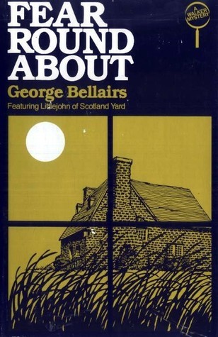 Fear Round About (Chief Inspector Littlejohn, #54) by George Bellairs ...
