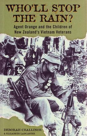 Who'll Stop the Rain?: Agent Orange and the Children of New Zealand's ...