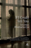 If I Could Tell You by Soumya Bhattacharya | Goodreads