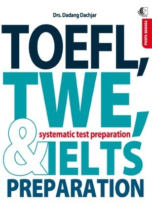 TOEFL, TWE, & IELTS Preparation by Dadang Dachjar | Goodreads