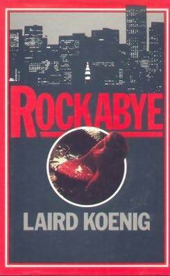 Rockabye by Laird Koenig | Goodreads