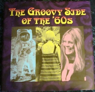The Groovy Side of the '60s by Publications International | Goodreads