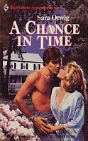 A Chance in Time by Sara Orwig | Goodreads