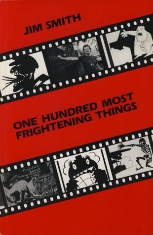 100 Most Frightening Things by Jim Smith | Goodreads