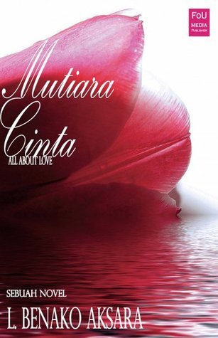 Mutiara Cinta All About Love by L. Benako Aksara | Goodreads