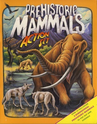 Prehistoric Mammals Action Set by Malcolm Whyte | Goodreads