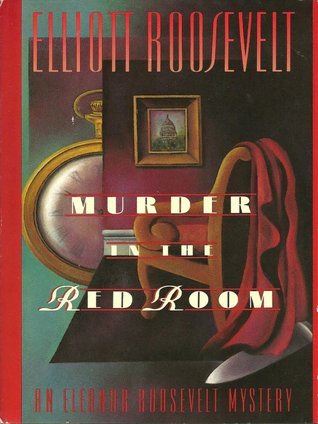 Murder in the Red Room (Eleanor Roosevelt, #10) by Elliott Roosevelt ...
