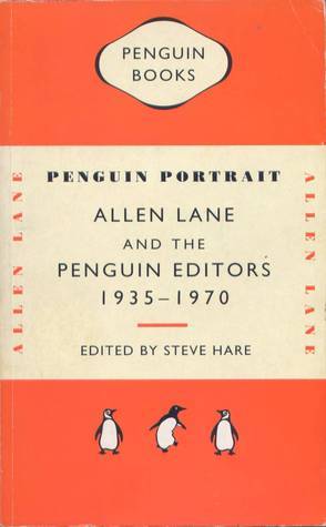 Penguin Portrait: Allen Lane and the Penguin Editors 1935-1970 by Steve ...