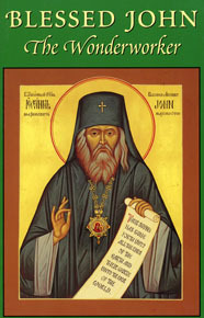 Blessed John the Wonderworker: A Preliminary Account of the Life and ...