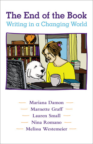 The End of the Book: Writing in a Changing World by Mariana Damon ...