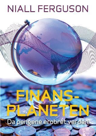 Finansplaneten: Da pengene erobret verden by Niall Ferguson | Goodreads