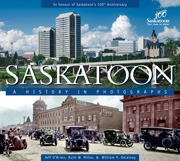 Saskatoon: A History of Photographs by Jeff O'Brien | Goodreads