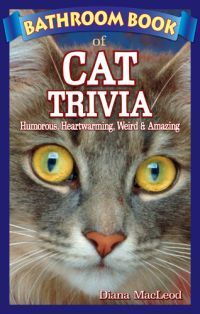 Bathroom Book of Cat Trivia: Humorous, Heartwarming, Weird & Amazing by ...