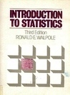 Introduction to Statistics by Ronald E Walpole | Goodreads
