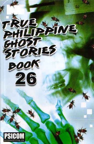 True Philippine Ghost Stories Book 26 by PsiCom Publishing | Goodreads