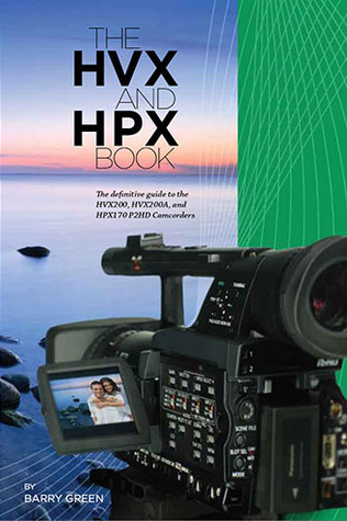 The HVX and HPX Book by Barry W. Green | Goodreads